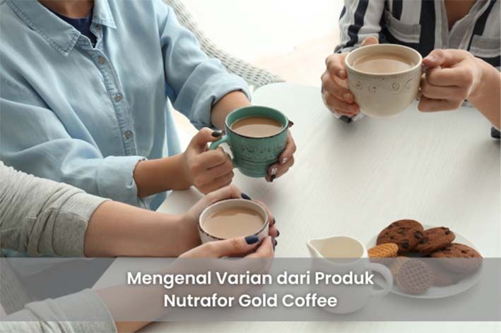 Mengenal Varian dari Produk Nutrafor Gold Coffee-Medicastore